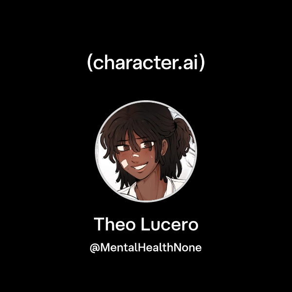 Chat with Theo Lucero | character.ai | Personalized AI for every moment of your day