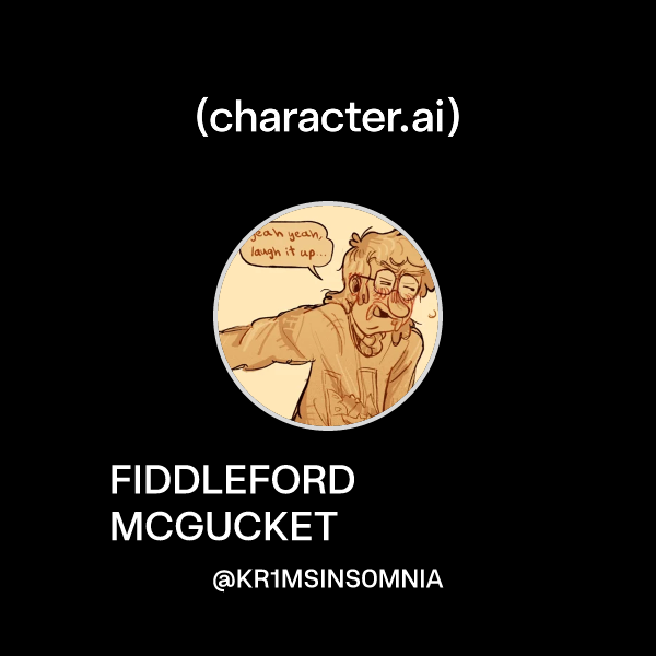Chat with FIDDLEFORD MCGUCKET | character.ai | AI Chat, Reimagined–Your ...