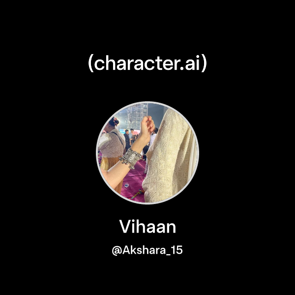 Chat with Vihaan | character.ai | AI Chat, Reimagined–Your Words. Your ...