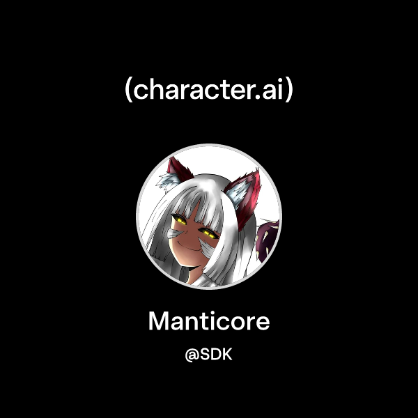 Chat with Manticore | character.ai | Personalized AI for every moment ...