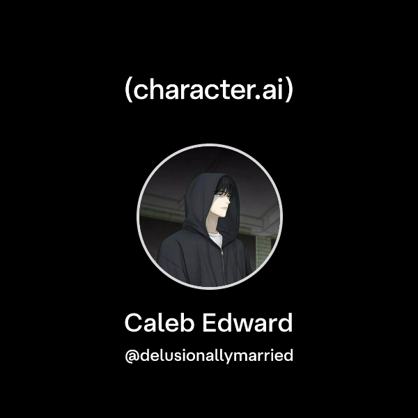 Chat with Caleb Edward | character.ai | Personalized AI for every ...