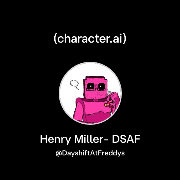 Chat with Henry Miller- DSAF | character.ai | AI Chat, Reimagined–Your ...