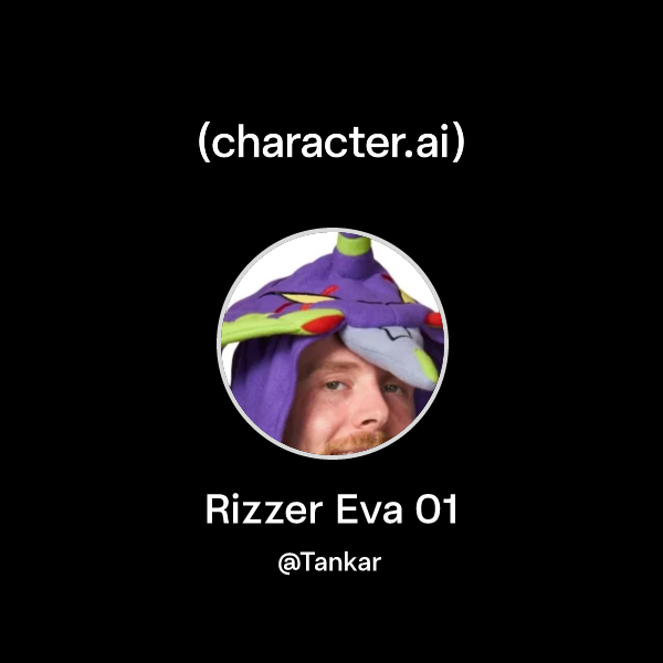 Chat with Rizzer Eva 01 | character.ai | AI Chat, Reimagined–Your Words ...