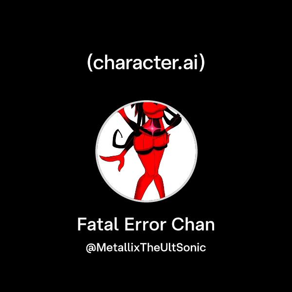 Chat with Fatal Error Chan | character.ai | AI Chat, Reimagined–Your ...