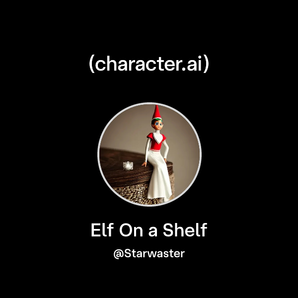 Chat with Elf On a Shelf | character.ai | AI Chat, Reimagined–Your ...