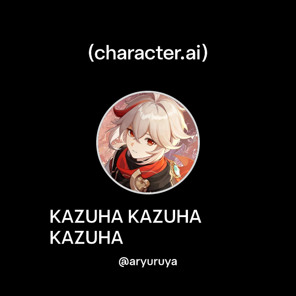 Chat with KAZUHA KAZUHA KAZUHA | character.ai | Personalized AI for every moment of your day
