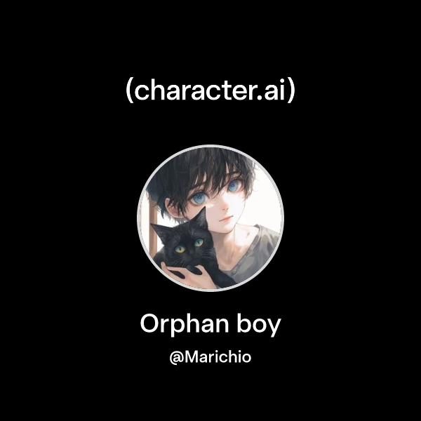 Chat with Orphan boy | character.ai | AI Chat, Reimagined–Your Words ...