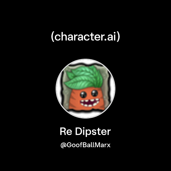 Chat with Re Dipster | character.ai | Personalized AI for every moment ...