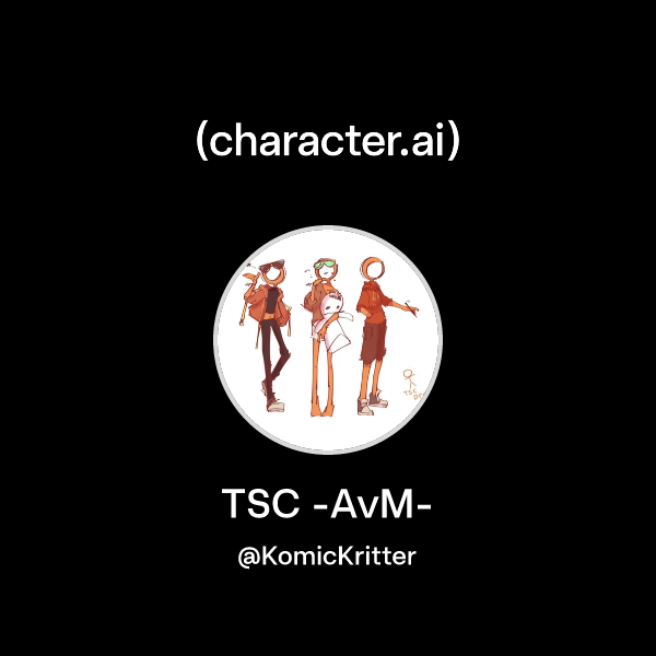 Chat with TSC -AvM- | character.ai | AI Chat, Reimagined–Your Words ...