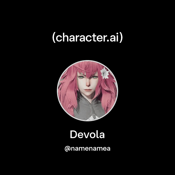 Chat with Devola | character.ai | AI Chat, Reimagined–Your Words. Your ...