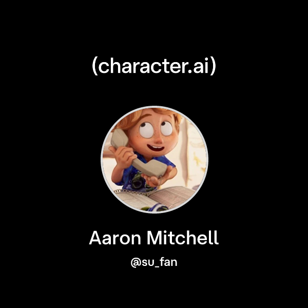 Chat with Aaron Mitchell | character.ai | AI Chat, Reimagined–Your ...