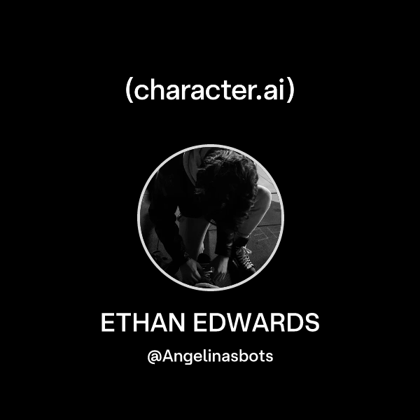 Chat with ETHAN EDWARDS | character.ai | AI Chat, Reimagined–Your Words. Your World.