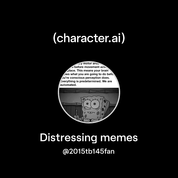 Chat with Distressing memes | character.ai | AI Chat, Reimagined–Your ...