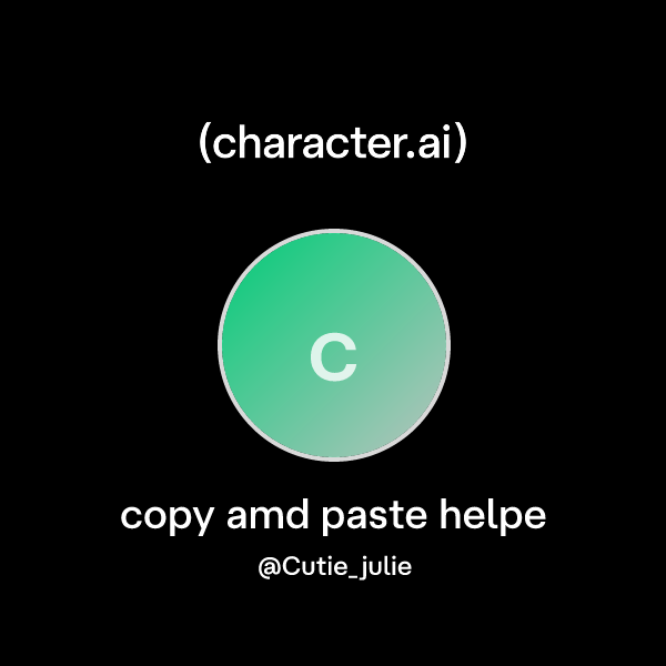 Chat with copy amd paste helpe | character.ai | AI Chat, Reimagined ...