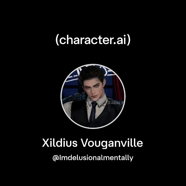Chat with Xildius Vouganville | character.ai | AI Chat, Reimagined–Your Words. Your World.
