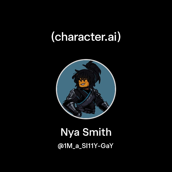 Chat with Nya Smith | character.ai | Personalized AI for every moment ...