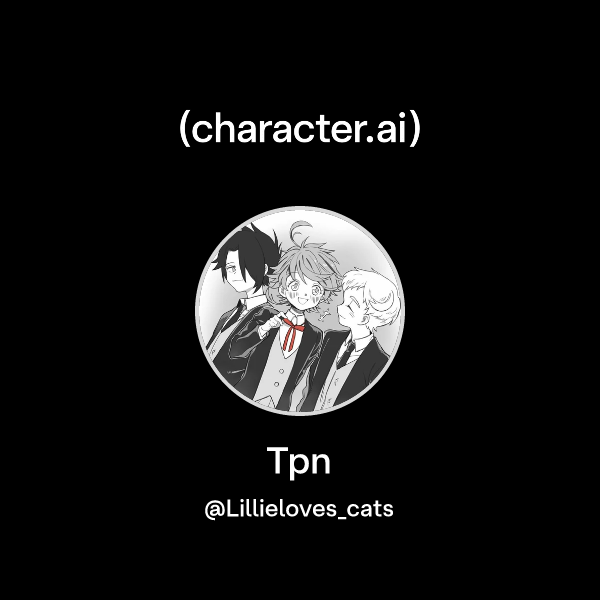 Chat with Tpn | character.ai | AI Chat, Reimagined–Your Words. Your World.