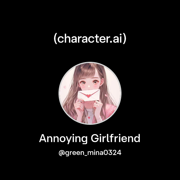 Chat with Annoying Girlfriend | character.ai | AI Chat, Reimagined–Your ...