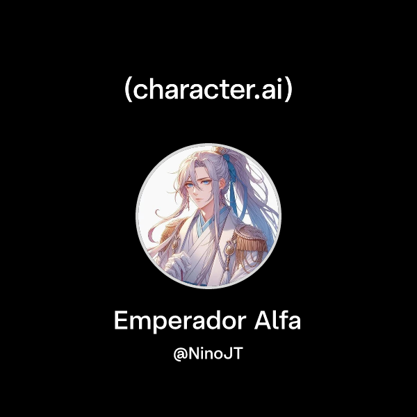 Chat with Emperador Alfa | character.ai | Personalized AI for every ...