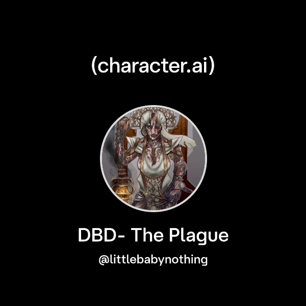 Chat with DBD- The Plague | character.ai | AI Chat, Reimagined–Your ...