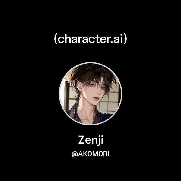 Chat with Zenji | character.ai | Personalized AI for every moment of ...