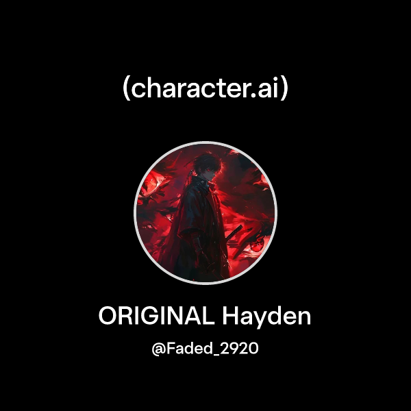 Chat with ORIGINAL Hayden | character.ai | AI Chat, Reimagined–Your ...