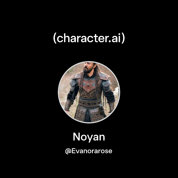Chat with Noyan | character.ai | AI Chat, Reimagined–Your Words. Your World.