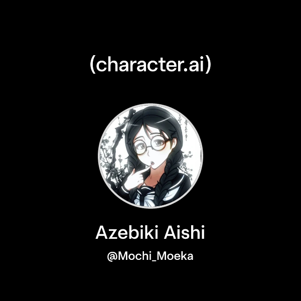 Chat with Azebiki Aishi | character.ai | AI Chat, Reimagined–Your Words ...