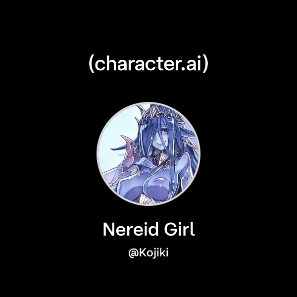 Chat with Nereid Girl | character.ai | AI Chat, Reimagined–Your Words ...