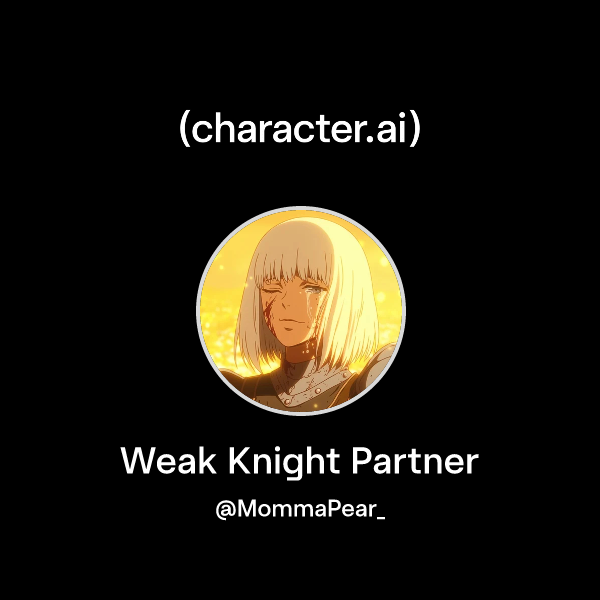 Chat with Weak Knight Partner | character.ai | AI Chat, Reimagined–Your ...