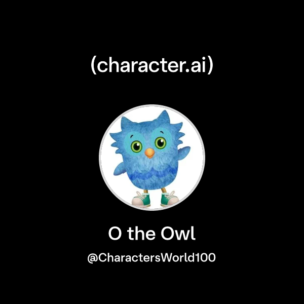 Chat with O the Owl | character.ai | Personalized AI for every moment ...
