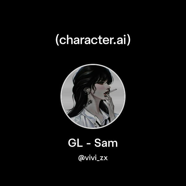 Chat with GL - Sam | character.ai | AI Chat, Reimagined–Your Words ...