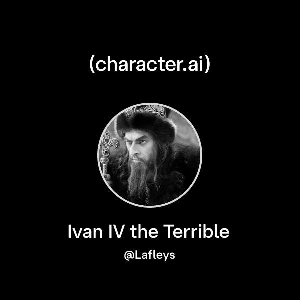 Chat with Ivan IV the Terrible | character.ai | AI Chat, Reimagined ...