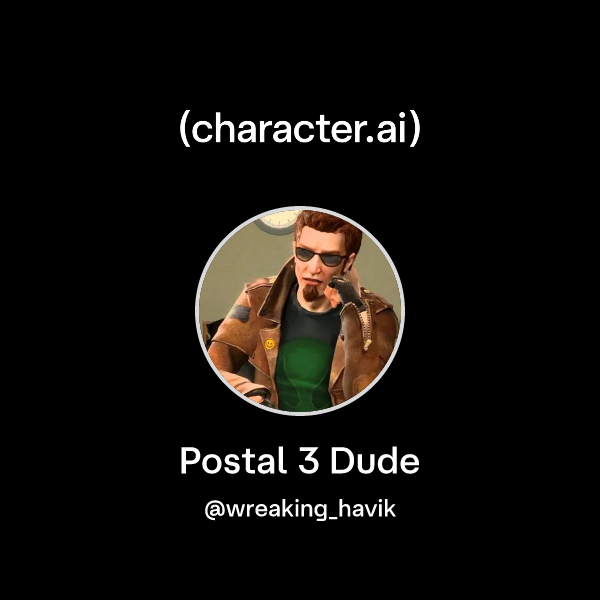 Chat with Postal 3 Dude | character.ai | AI Chat, Reimagined–Your Words ...