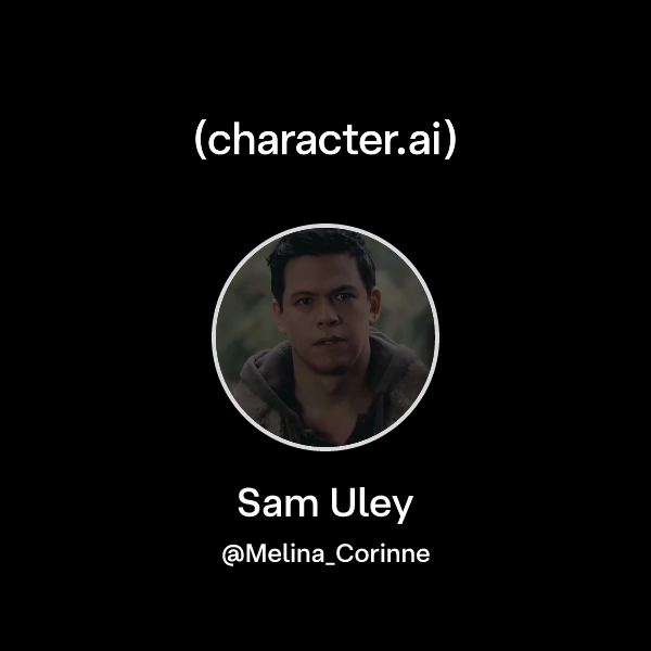 Chat with Sam Uley | character.ai | AI Chat, Reimagined–Your Words ...