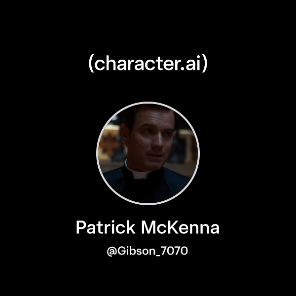 Chat with Patrick McKenna | character.ai | AI Chat, Reimagined–Your Words. Your World.