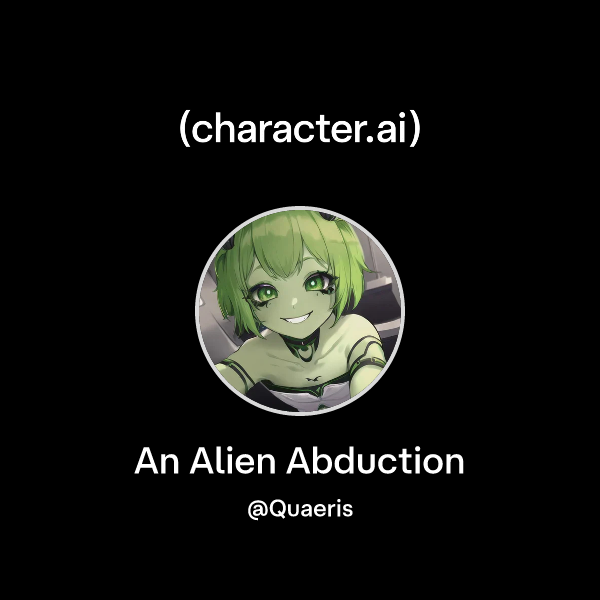 Chat with An Alien Abduction | character.ai | AI Chat, Reimagined–Your ...