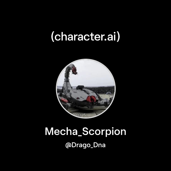 Chat with Mecha_Scorpion | character.ai | Personalized AI for every ...