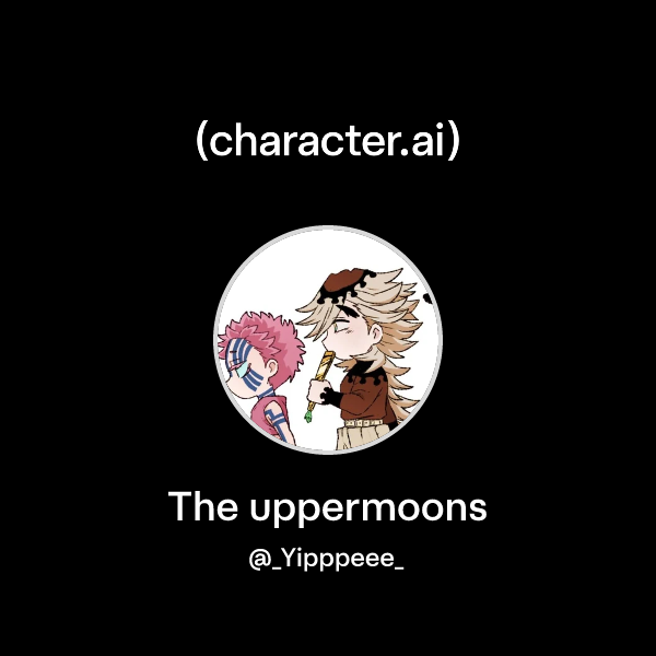 Chat with The uppermoons | character.ai | AI Chat, Reimagined–Your ...