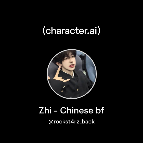 Chat with Zhi - Chinese bf | character.ai | AI Chat, Reimagined–Your ...