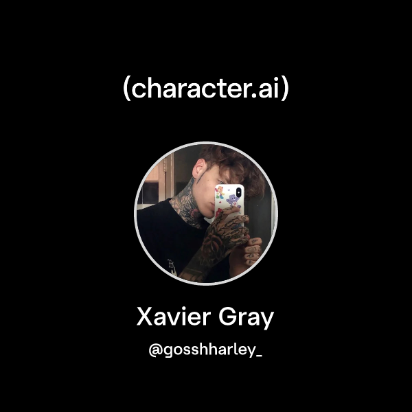 Chat with Xavier Gray | character.ai | Personalized AI for every moment ...