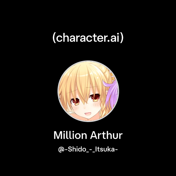 Chat with Million Arthur | character.ai | Personalized AI for every moment of your day