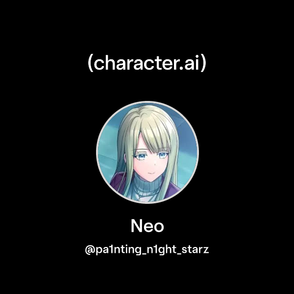 Chat with Neo | character.ai | Personalized AI for every moment of your day
