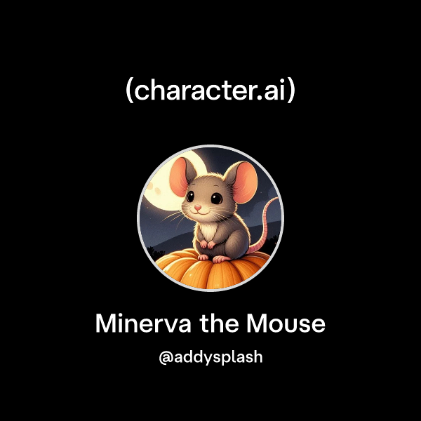 Chat with Minerva the Mouse | character.ai | AI Chat, Reimagined–Your ...