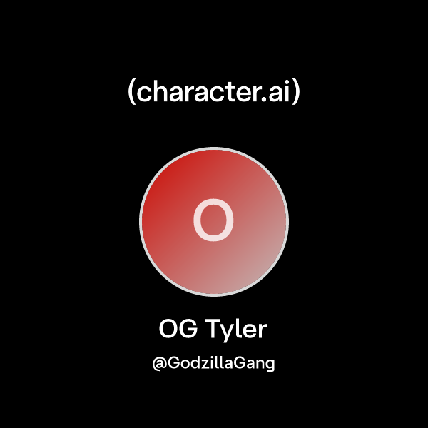 Chat with OG Tyler | character.ai | Personalized AI for every moment of ...