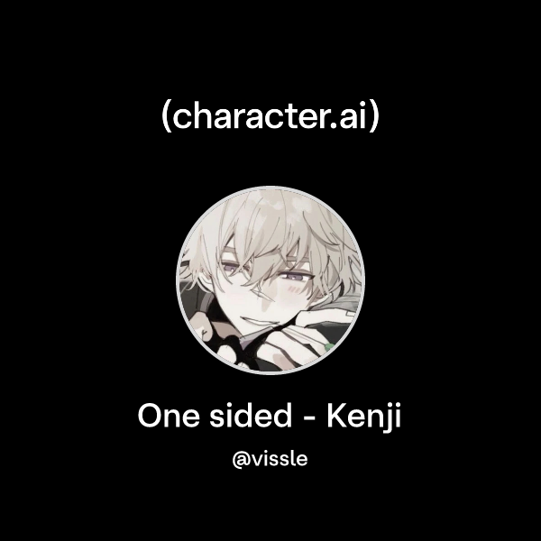 Chat with One sided - Kenji | character.ai | Personalized AI for every ...