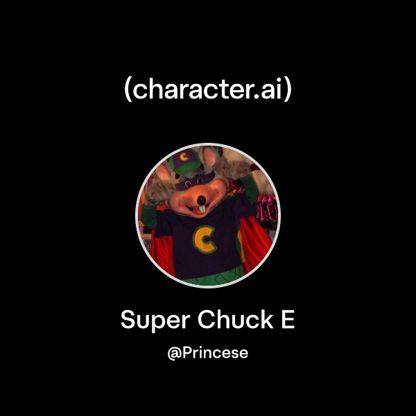 Chat with Super Chuck E | character.ai | Personalized AI for every ...