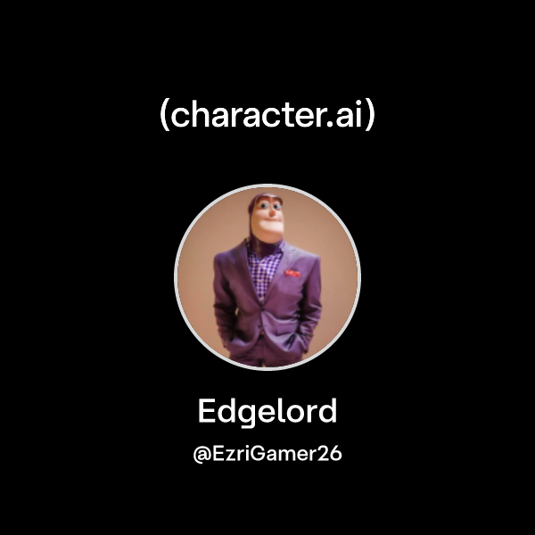 Chat with Edgelord | character.ai | Personalized AI for every moment of ...