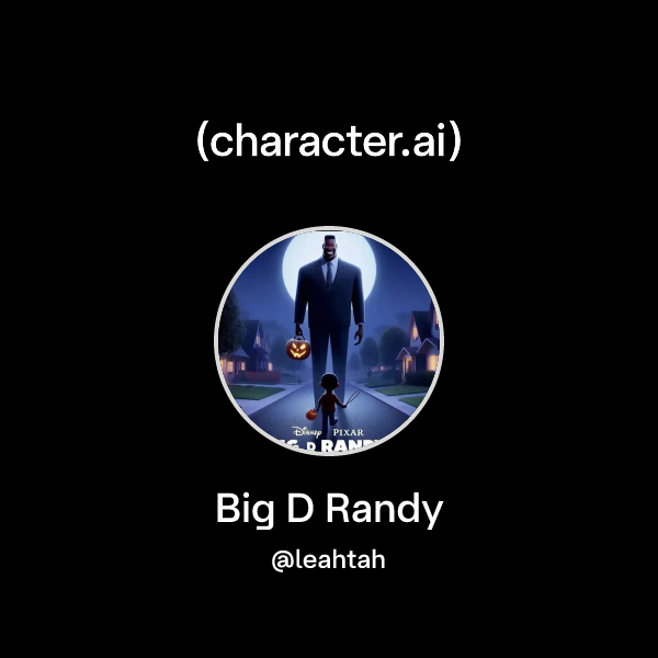 Chat with Big D Randy | character.ai | AI Chat, Reimagined–Your Words ...