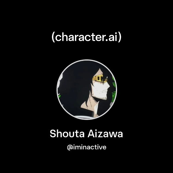 Chat with Shouta Aizawa | character.ai | AI Chat, Reimagined–Your Words ...